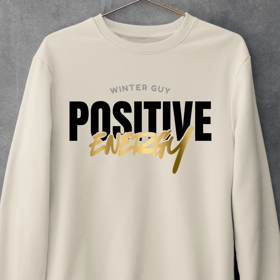 Positive Energy Men Sweatshirt | Inspirational Casual Wear